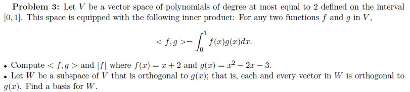 Solved Problem 3: Let V be a vector space of polynomials of | Chegg.com