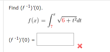 Solved Find (F-1)(0) f(x) V6+ t2dt (F-1)0) = X Find | Chegg.com