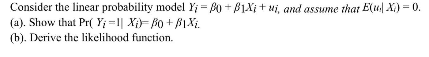 Solved Consider the linear probability model Yi = 30 + B1Xi | Chegg.com