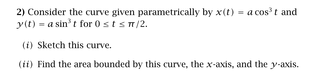 Solved 2) Consider the curve given parametrically by x(t) = | Chegg.com
