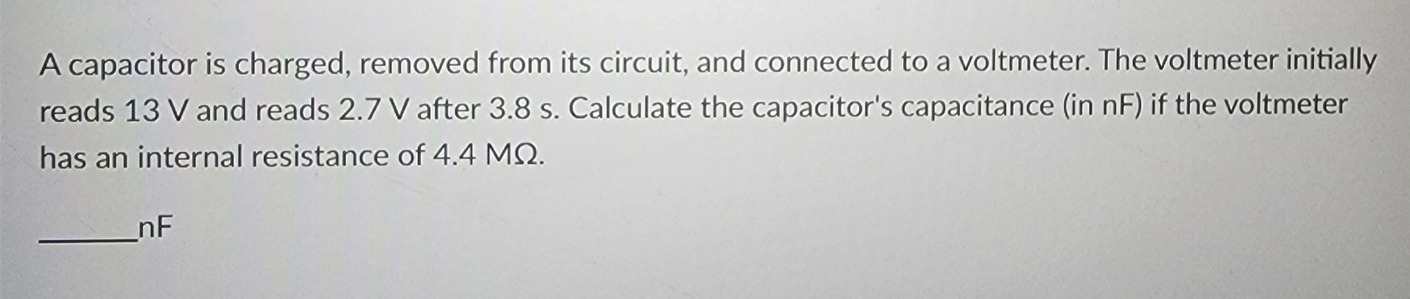 Solved A capacitor is charged, removed from its circuit, and | Chegg.com
