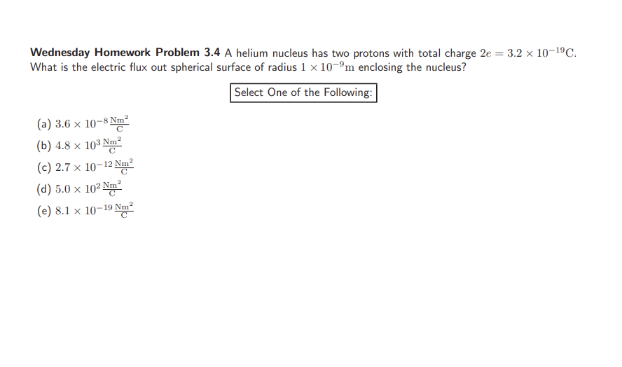 Solved 3.4 A helium nucleus has two protons with total | Chegg.com