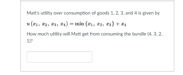 Solved Matt's utility over consumption of goods 1, 2, 3, and | Chegg.com