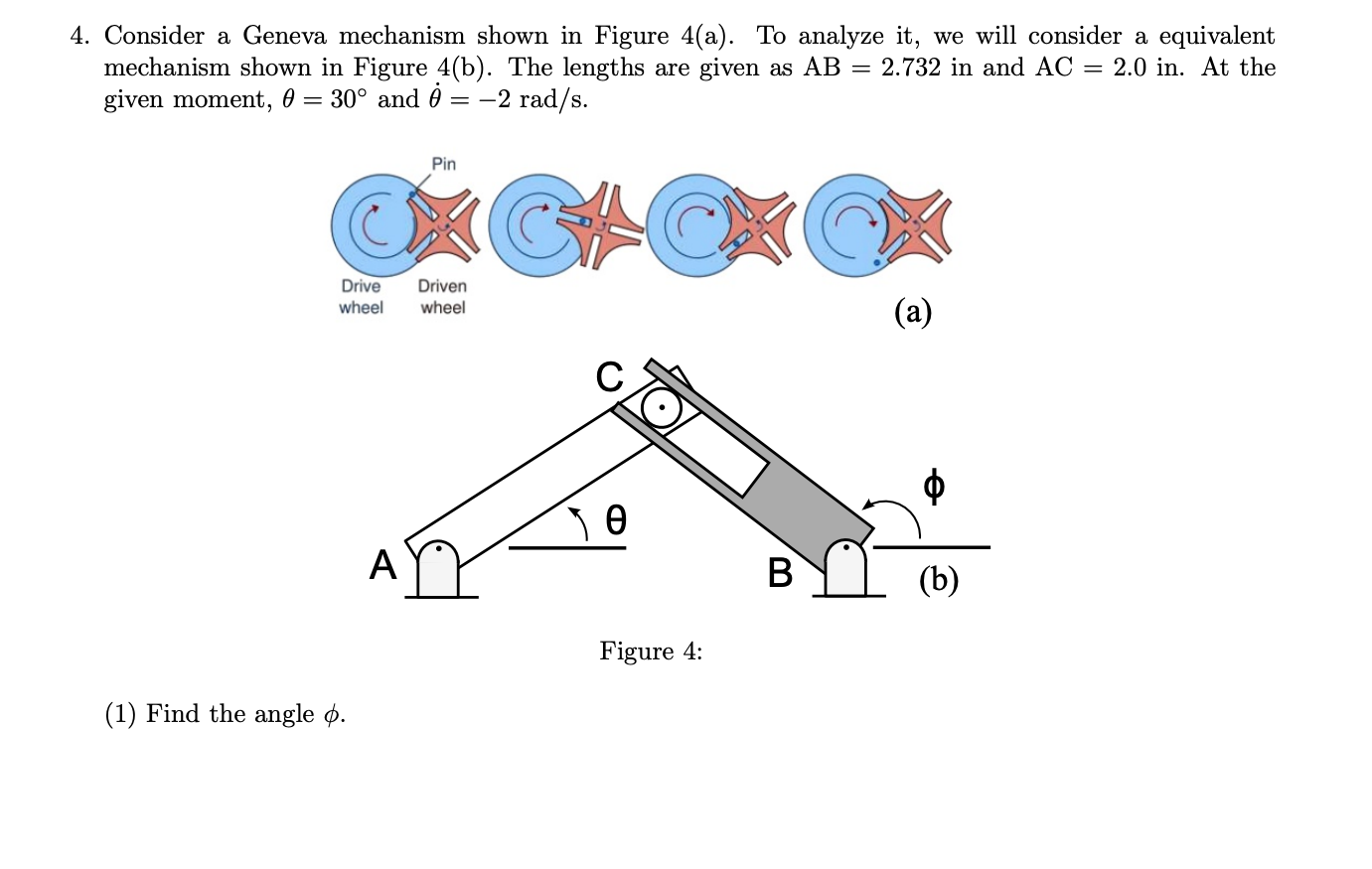 Solved 4. Consider a Geneva mechanism shown in Figure 4(a). | Chegg.com
