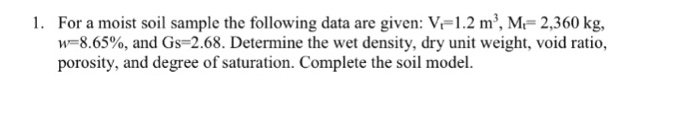 Solved 1. For a moist soil sample the following data are | Chegg.com