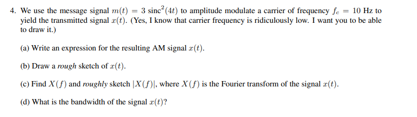 4. We use the message signal m(t)=3sinc2(4t) to | Chegg.com