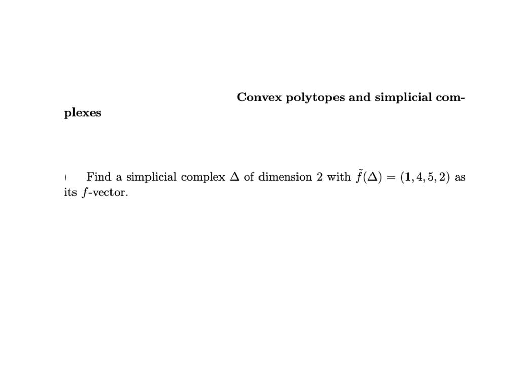 Solved Convex polytopes and simplicial com- plexes 1 Find a | Chegg.com