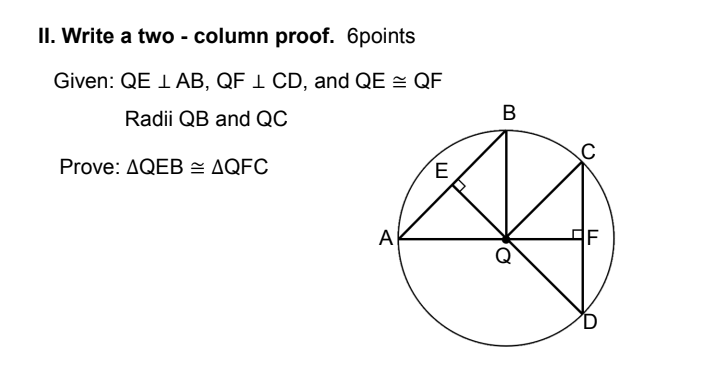 Solved QE⊥AB,QF⊥CD, and QE≅QF Radii QB and QC QEB≅ QFC | Chegg.com