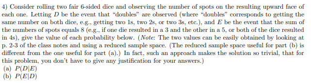 Solved 4) Consider rolling two fair 6-sided dice and | Chegg.com