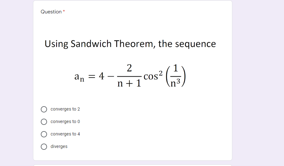 Solved Question * Using Sandwich Theorem, the sequence an = | Chegg.com