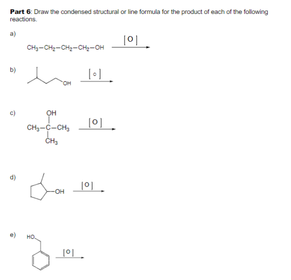 Solved Part 6: Draw the condensed structural or line formula | Chegg.com