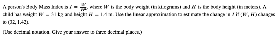 Solved w A person's Body Mass Index is I = where W is the | Chegg.com