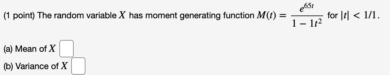 Solved (1 point) The random variable X has moment generating | Chegg.com