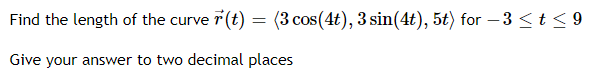 Solved Find the length of the curve r(t) = (3 cos(4t), 3 | Chegg.com