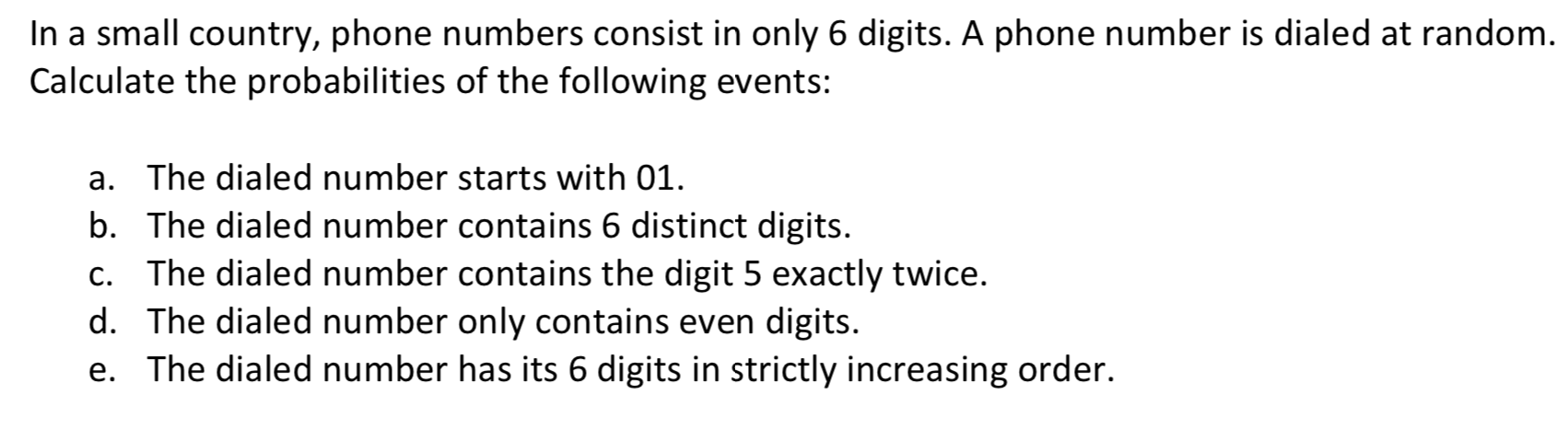 Solved In a small country, phone numbers consist in only 6 | Chegg.com