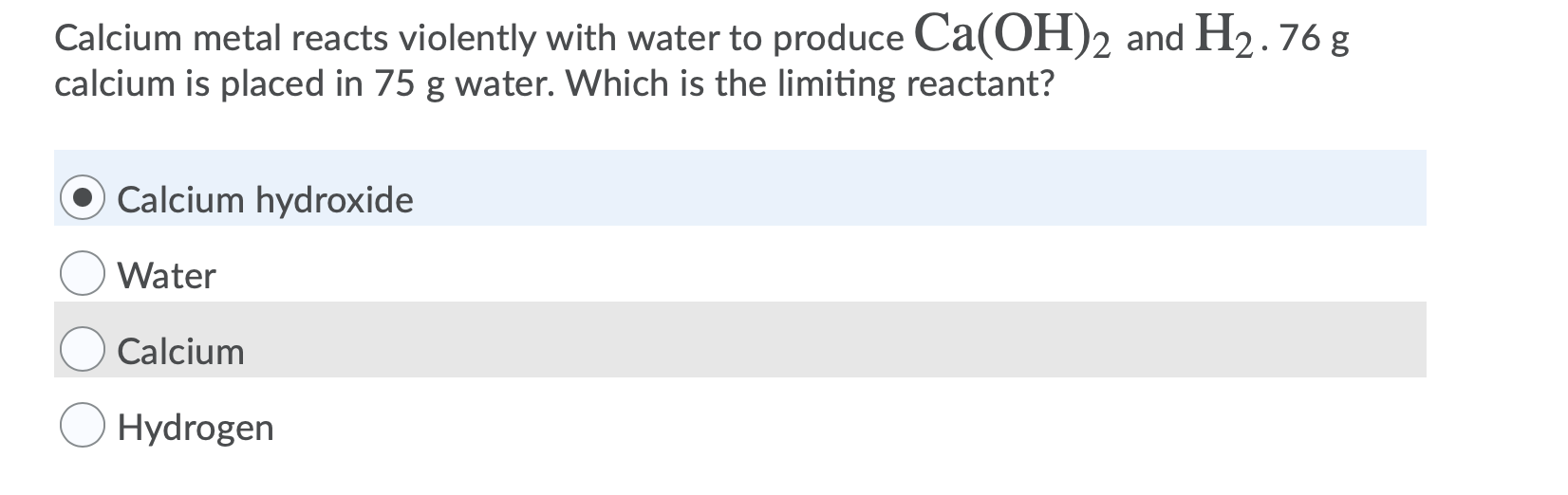 Solved Calcium metal reacts violently with water to produce | Chegg.com