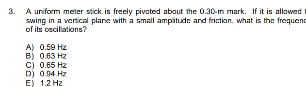 Solved 3. A uniform meter stick is freely pivoted about the | Chegg.com