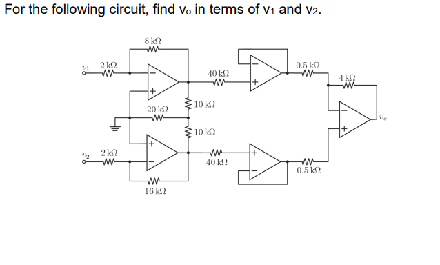 Solved For the following circuit, find v0 in terms of v1 and | Chegg.com