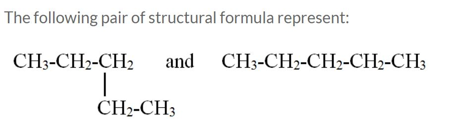 Solved The Following Pair Of Structural Formula Chegg