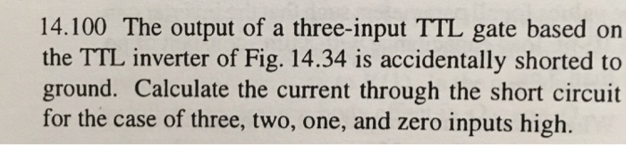 Solved 14.100 The output of a three-input TTL gate based on | Chegg.com