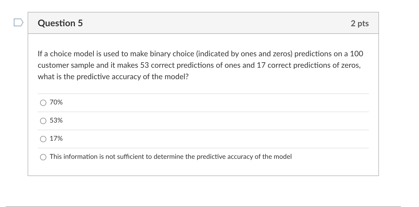 Solved Question 5 2 pts If a choice model is used to make | Chegg.com