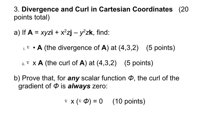 Solved 3. Divergence and Curl in Cartesian Coordinates (20 | Chegg.com