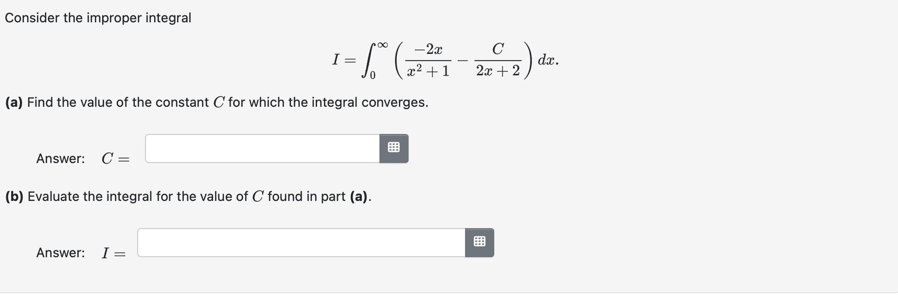 Solved Consider the improper integral I=∫0∞(x2+1−2x−2x+2C)dx | Chegg.com