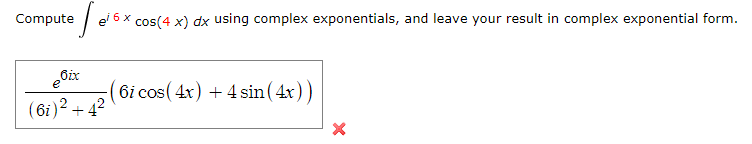Solved Compute el 6x cos(4x) dx using complex exponentials, | Chegg.com