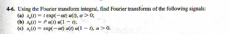 Solved 4-6. Using the Fourier transform integral, find | Chegg.com