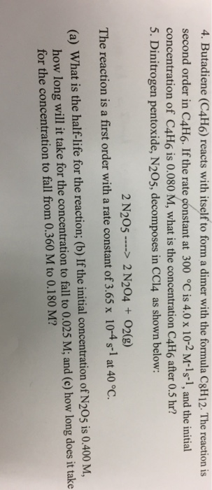 Solved 4. Butadiene (C4H6) reacts with itself to form a | Chegg.com