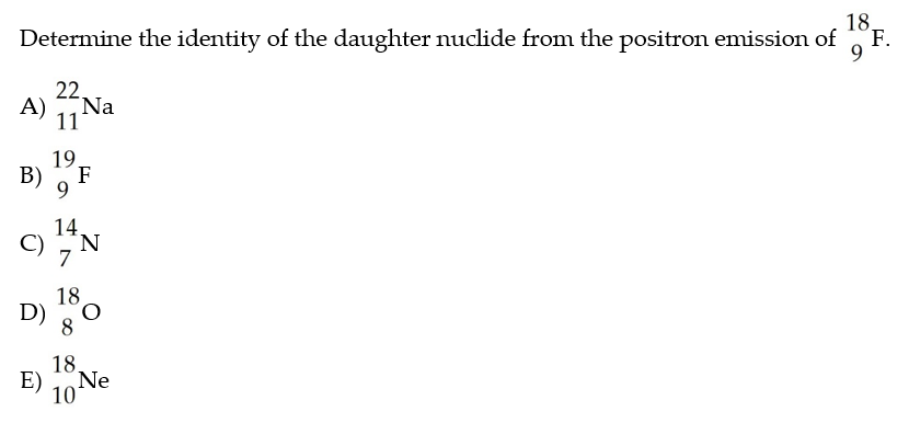 Solved 18. Determine the identity of the daughter nuclide | Chegg.com