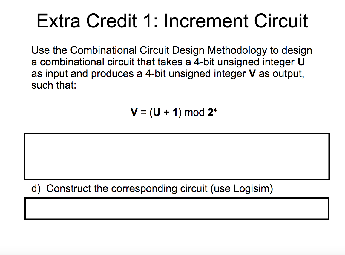 Solved Extra Credit 1: Increment Circuit Use the | Chegg.com