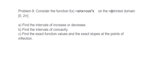 Solved Problem 8: Consider the function f(x)=sinx+cos?x on | Chegg.com