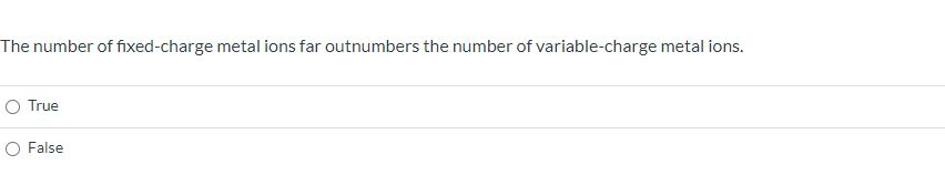 Solved The number of fixed-charge metal ions far outnumbers | Chegg.com