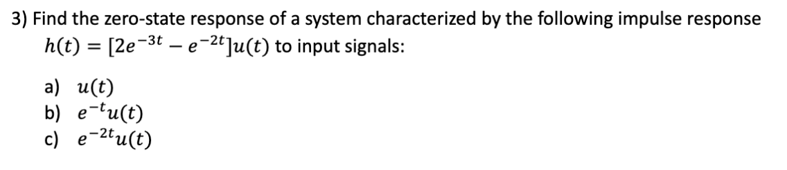Solved 3) Find the zero-state response of a system | Chegg.com