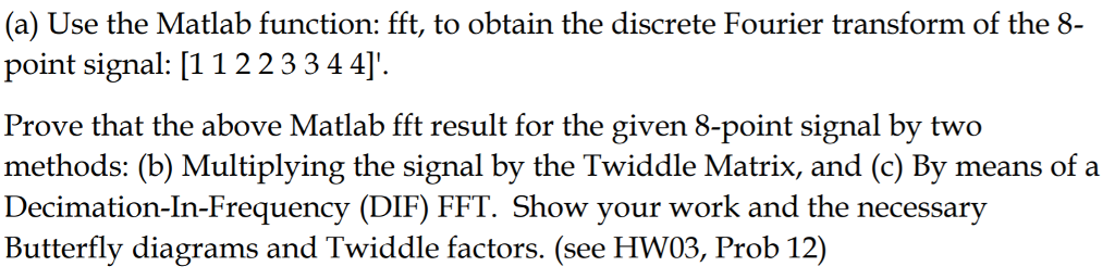 Solved (a) Use the Matlab function: fft, to obtain the | Chegg.com