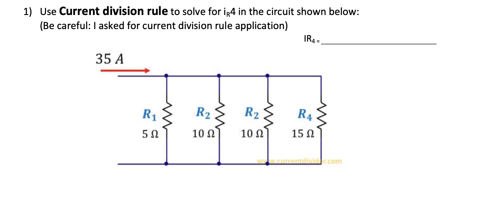 Solved 1) Use Current division rule to solve for iR4 in the | Chegg.com