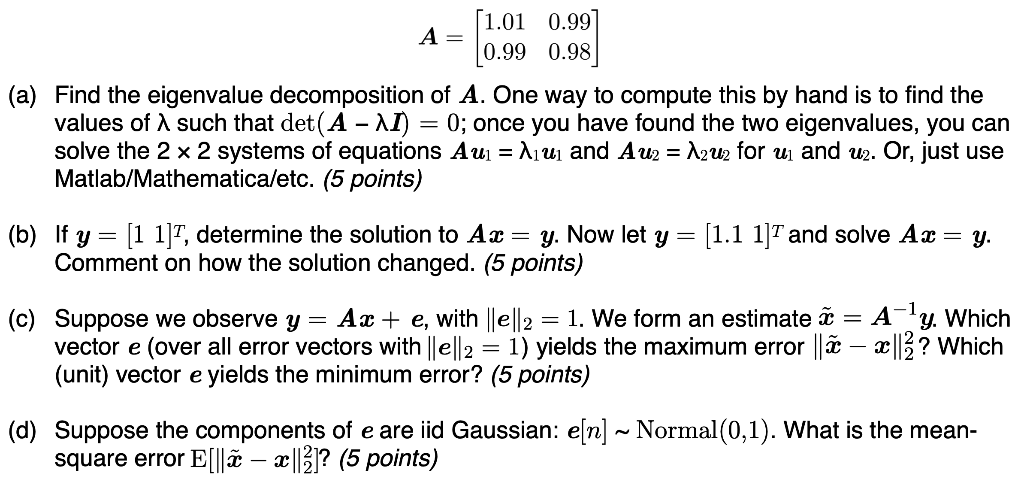 Solved A=[1.010.990.990.98] (a) Find the eigenvalue | Chegg.com