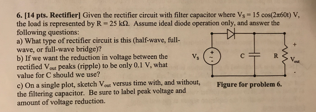 Solved 6. [14 pts. Rectifier] Given the rectifier circuit | Chegg.com