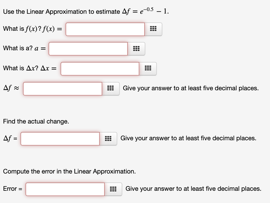 Solved Use the Linear Approximation to estimate Af = e-0.5 – | Chegg.com