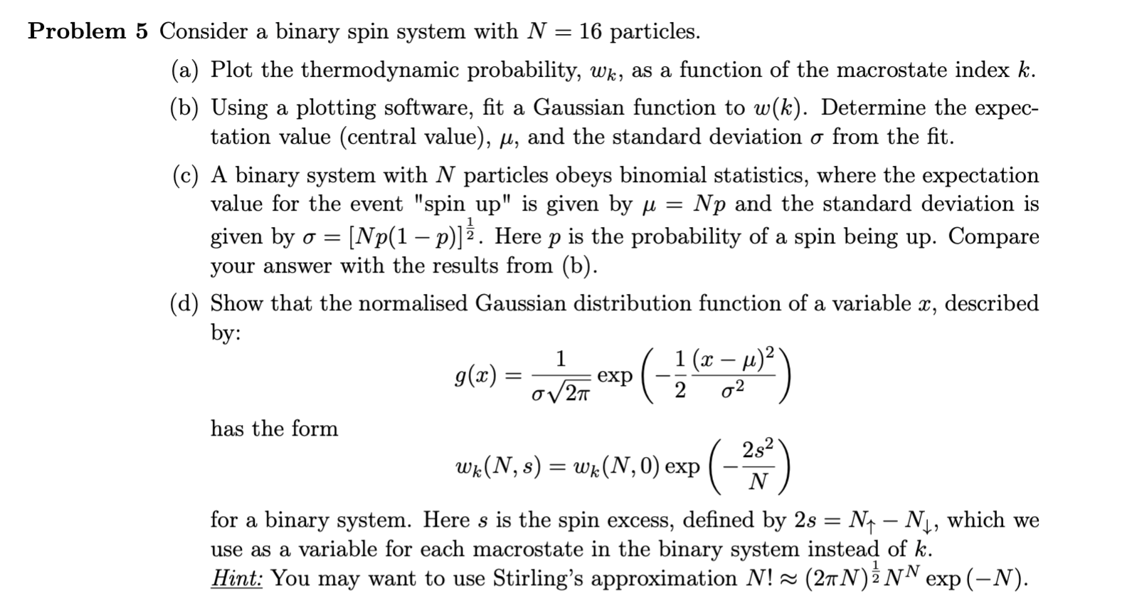 Solved Problem 5 ﻿Consider a binary spin system with N=16 | Chegg.com