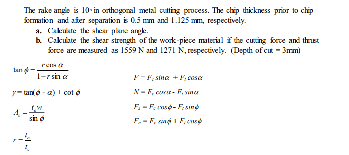 Solved The rake angle is 10. in orthogonal metal cutting | Chegg.com