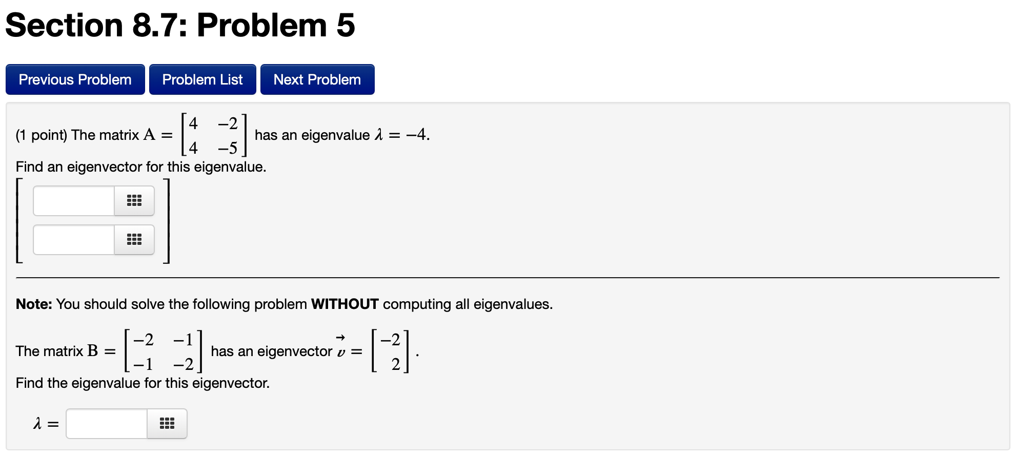 Solved (1 point) The matrix A=[44−2−5] has an eigenvalue | Chegg.com