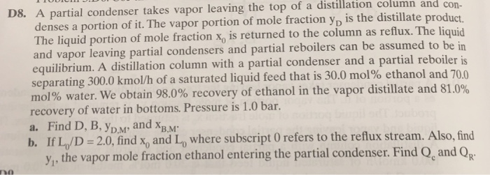 Solved D8. A partial condenser takes vapor leaving the top | Chegg.com