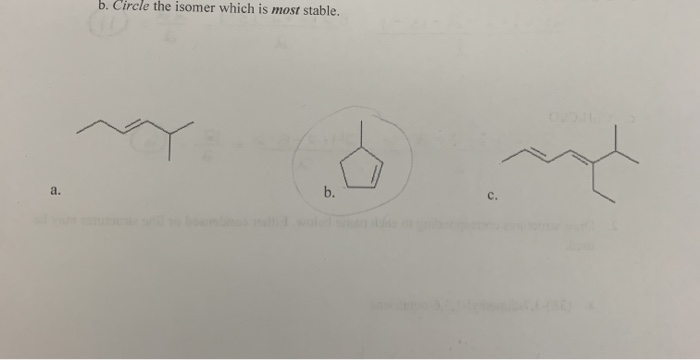Solved b. Circle the isomer which is most stable. b. a. | Chegg.com