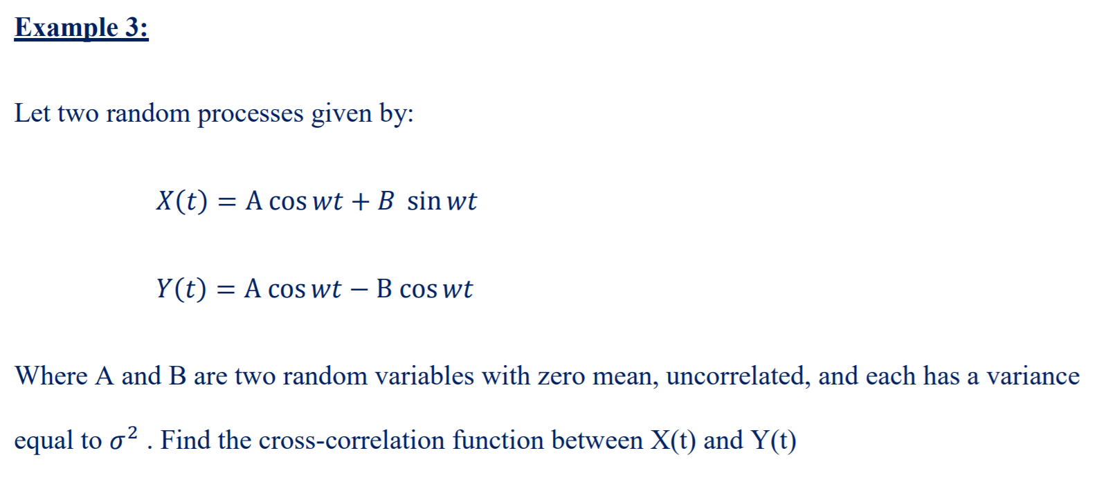 Solved Example 3: Let two random processes given by: X(t) = | Chegg.com