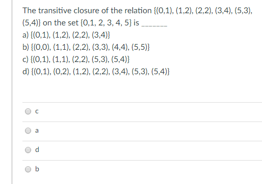 Solved The transitive closure of the relation {(0,1),(1,2), | Chegg.com