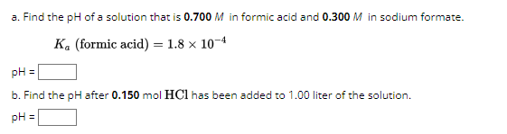 Solved a. Find the pH of a solution that is 0.700M in formic | Chegg.com