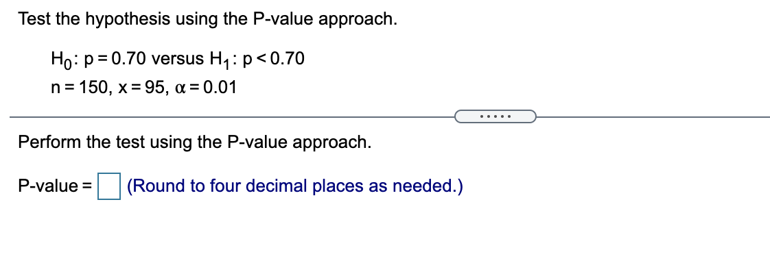Solved Test the hypothesis using the P-value approach. Ho: p | Chegg.com