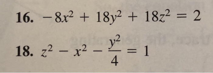 Solved 16.-8x2 + 18y2 + 18:2 = 2 y2 4 18. z2-x? | Chegg.com